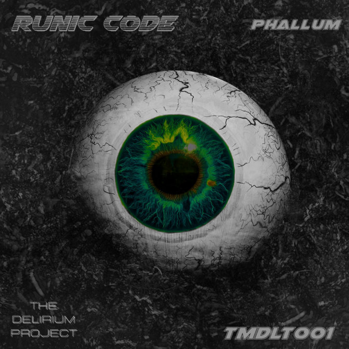 Runic Code [TMDLT001] | Phallum | The Delirium Project