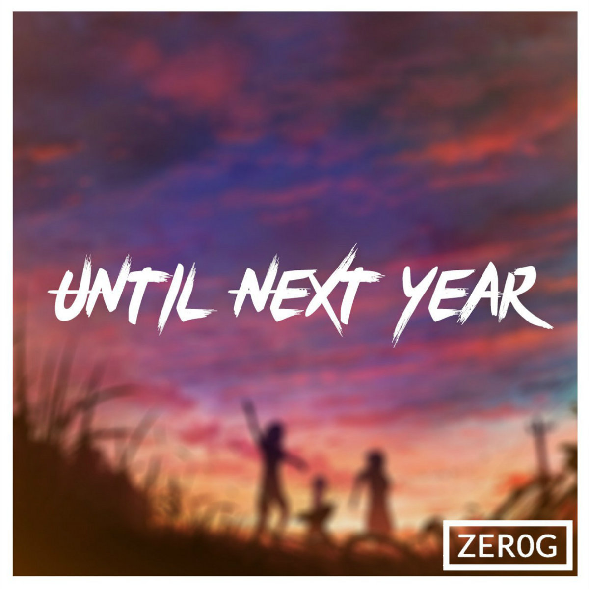 Until Next Year | Zer0G