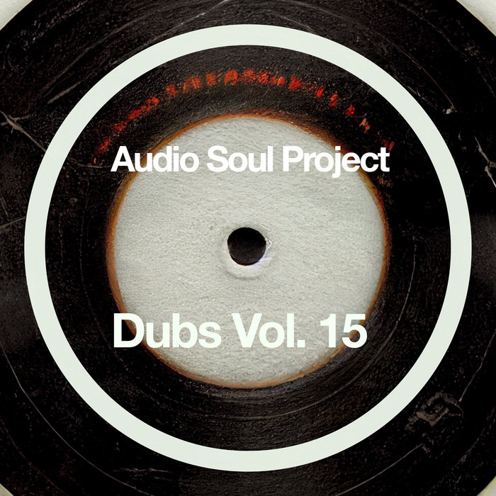 Dubs Vol. 15 | Audio Soul Project