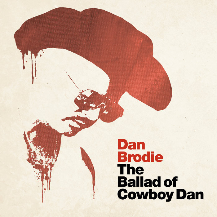 The Ballad of Cowboy Dan | Dan Brodie