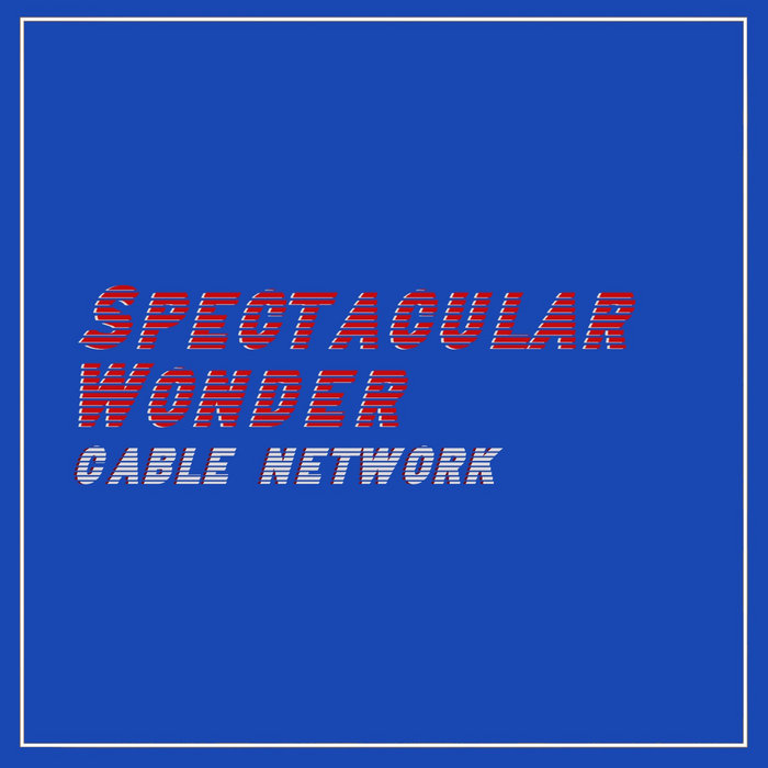 Spectacular Wonder | Cable Network
