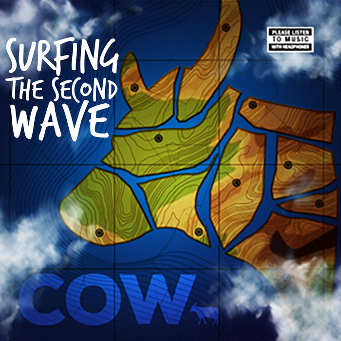 COW - SURFING THE SECOND WAVE | COW | THE COW
