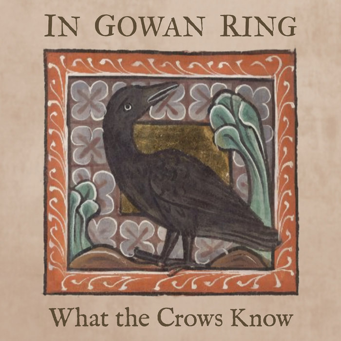 What the Crows Know | In Gowan Ring