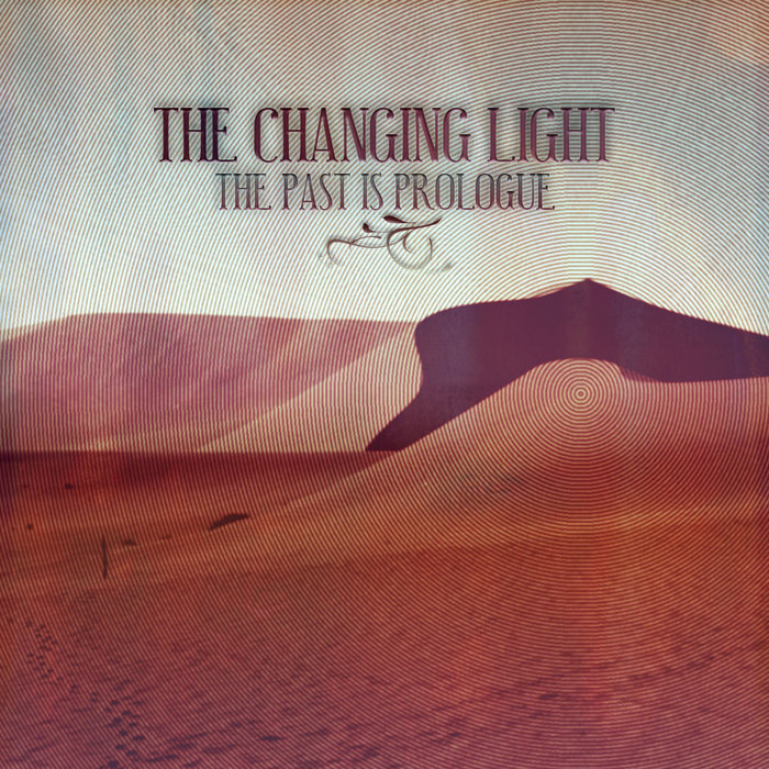 The Past Is Prologue | The Changing Light