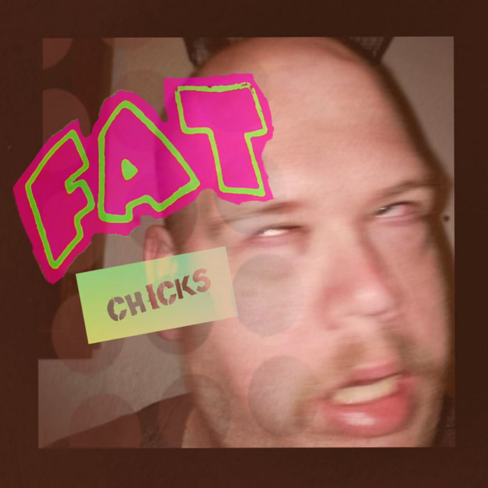 Chicks | FAT | Scissor Bread Records