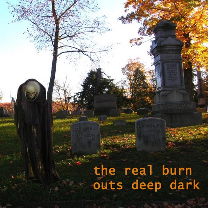 deep dark | the real burnouts