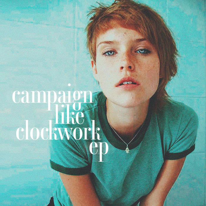 Campaign Like Clockwork EP | Campaign Like Clockwork