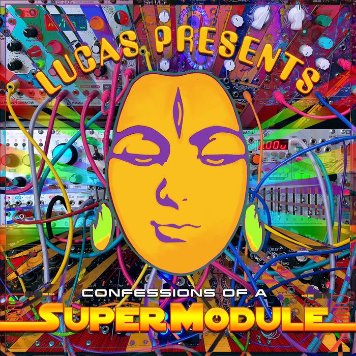Lucas presents.. Confessions of a SuperModule | SuperModule