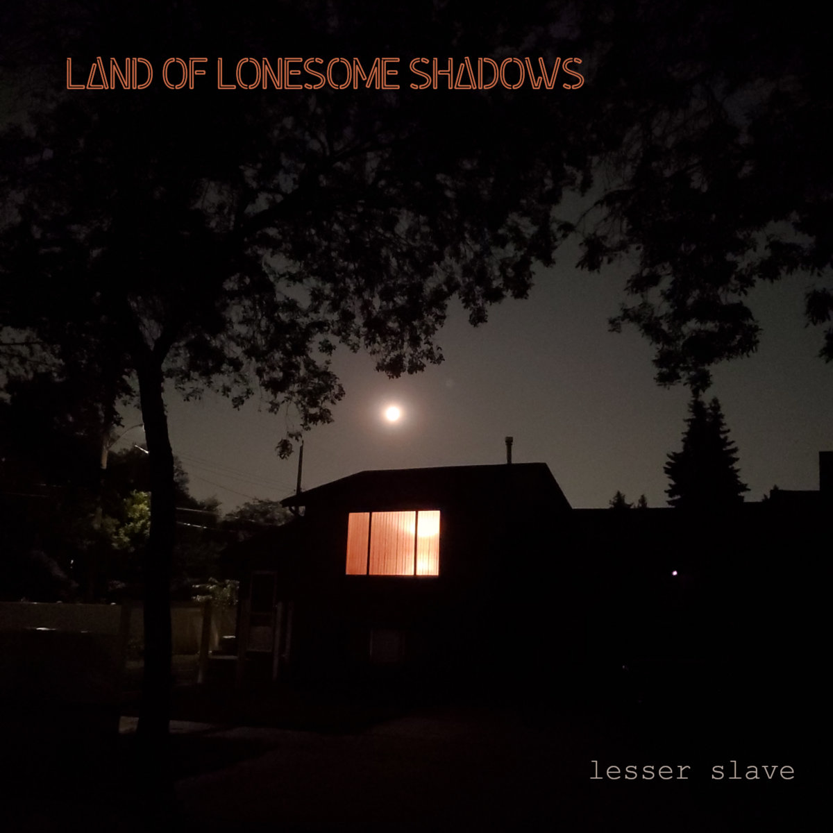 Land of Lonesome Shadows | lesser slave