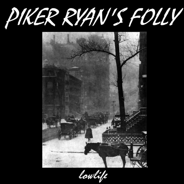 Lowlife (EP) | Piker Ryan's Folly | Mark Steiner & His Problems