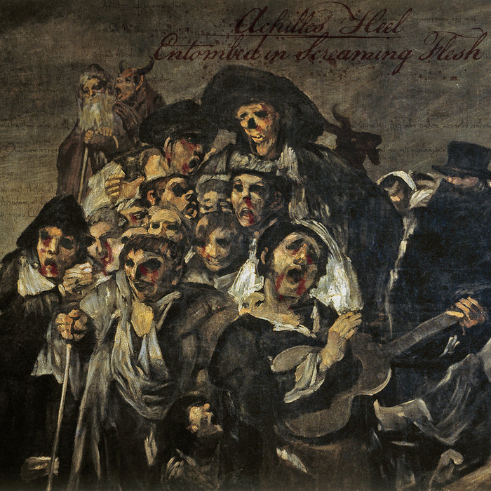 Entombed in Screaming Flesh | Achilles Heel