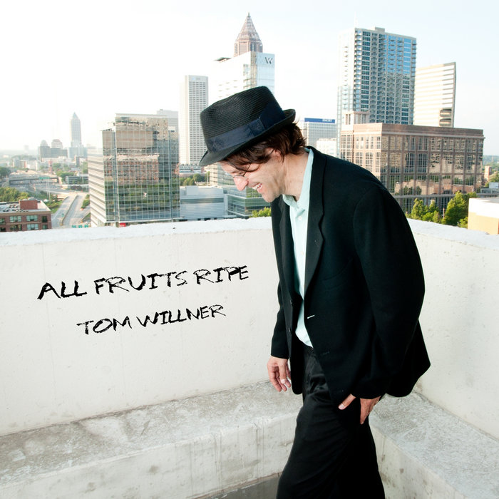 All Fruits Ripe | Tom Willner