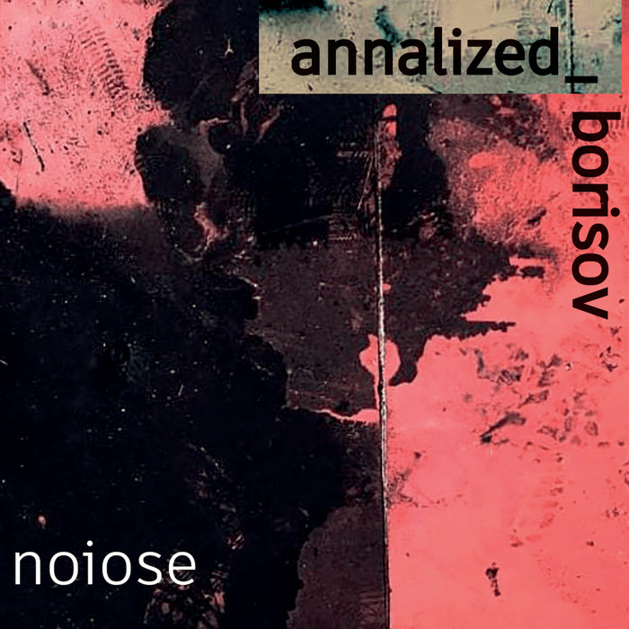 (PMR_79) Noiose / Annalized_Borisov | PAPER MOON REPUBLIC | Arseny Litvin