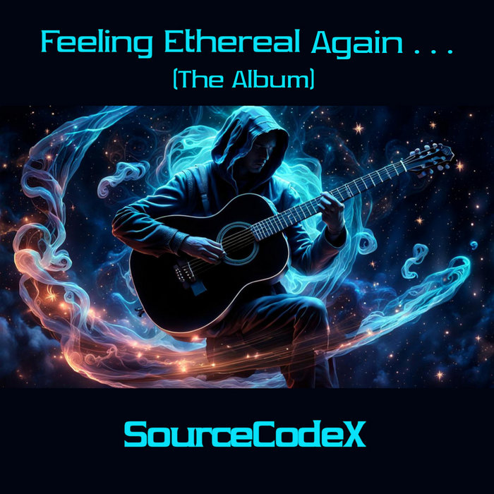Feeling Ethereal Again . . . (The Album) | SourceCodeX