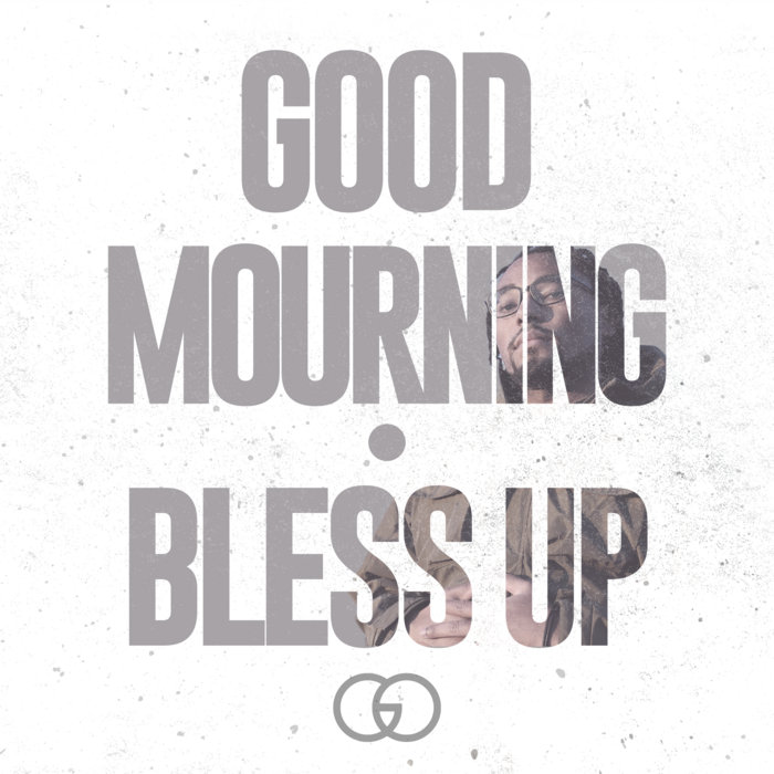 good mourning / bless up | Gregory Oliver