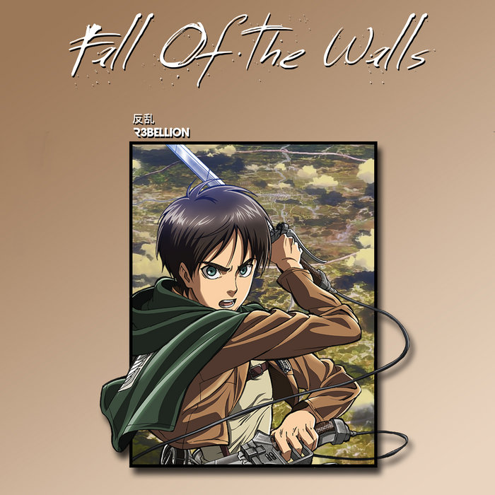 Fall Of The Walls | R3bellion44