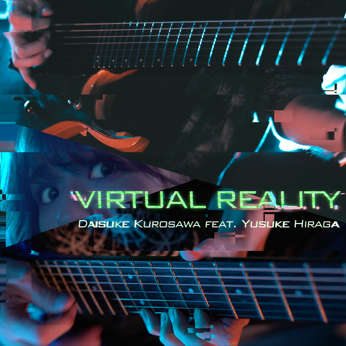 VIRTUAL REALITY | Daisuke Kurosawa feat. Yusuke Hiraga | Daisuke Kurosawa