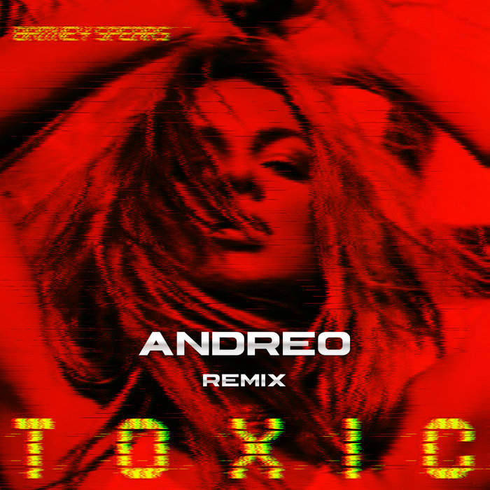 Britney Spears - Toxic (Andreo Remix) | Andreo