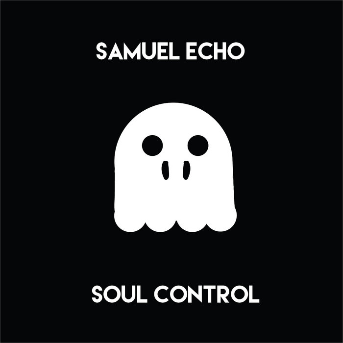 Soul Control | Samuel Echo