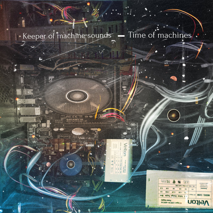Time of machines | Keeper of machine sounds | Boiled Angel Records