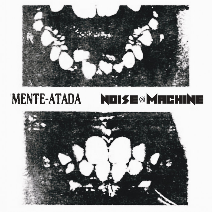 Mente-Atada/Noise Machine Split | Mente-Atada