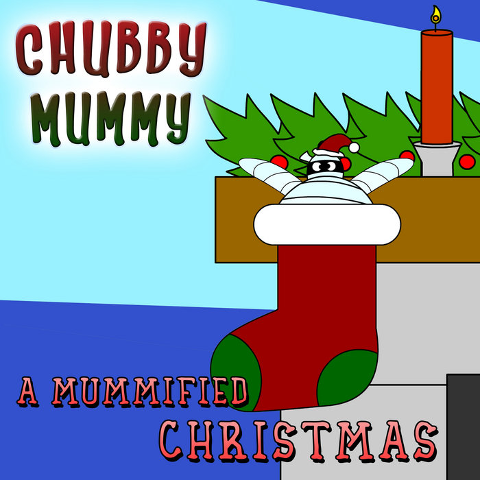 A Mummified Christmas | Chubby Mummy
