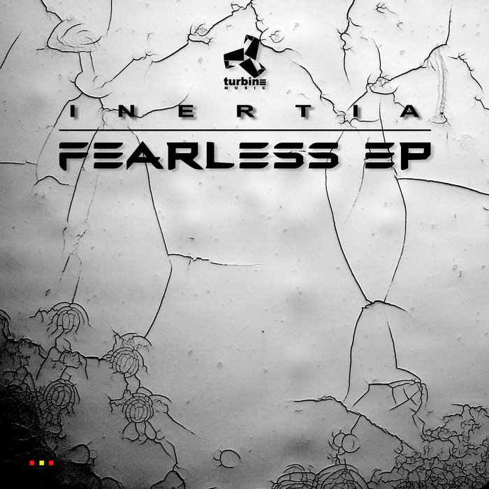 Fearless EP | Turbine Music | Inertia | Dust Audio