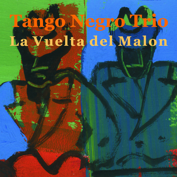 LA VUELTA DEL MALON | TANGO NEGRO TRIO | ARGENTINA