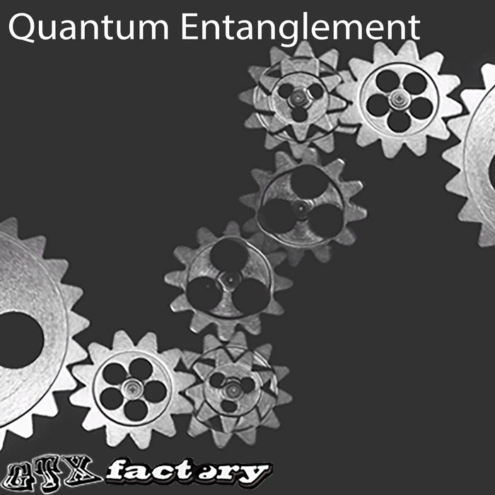 Quantum Entanglement | GTX factory