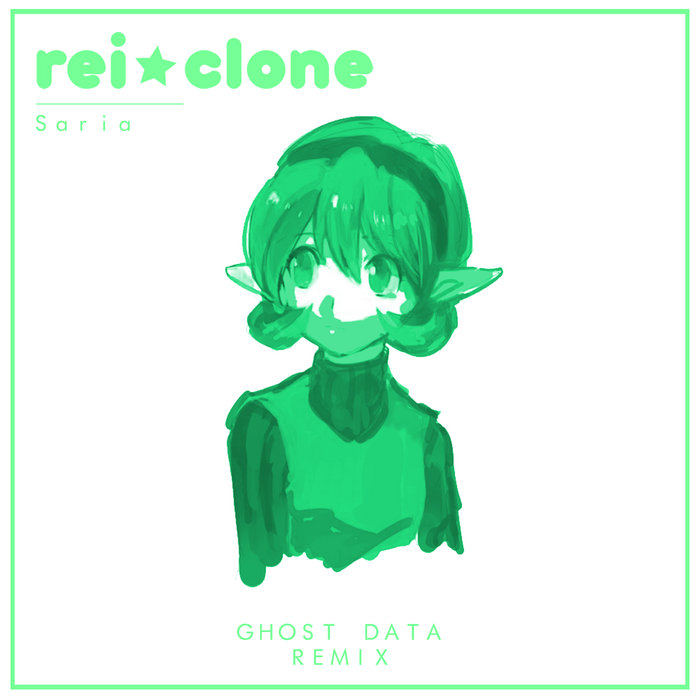 Rei Clone - Saria (GHOST DATA Remix) | GHOST DATA