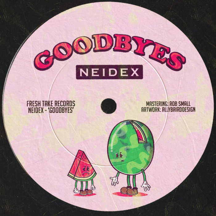 GOODBYES | Neidex | Fresh Take Records