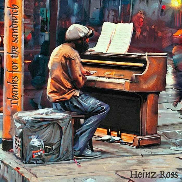 Thanks for the sandwich | Heinz Ross