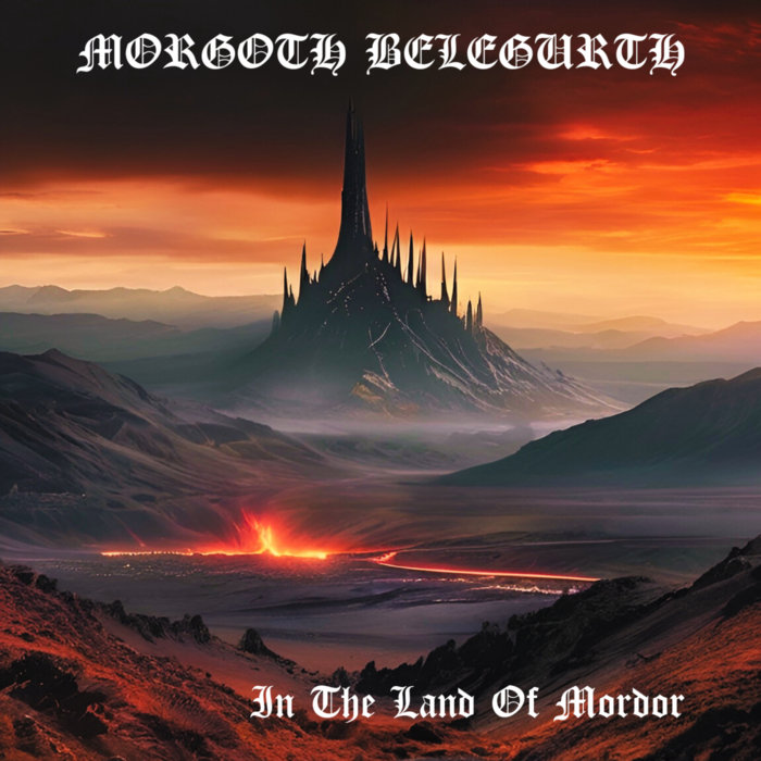 In The Land Of Mordor | Morgoth Belegurth