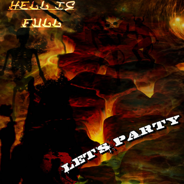 LET'S PARTY | HELL IS FULL