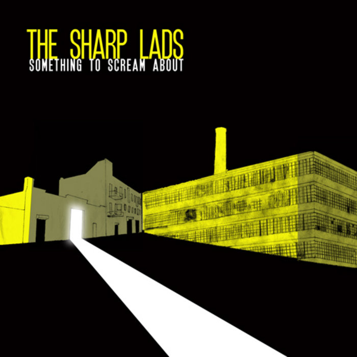 Something to Scream About | The Sharp Lads