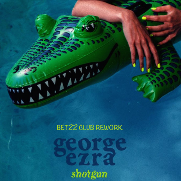 George Ezra - Shotgun (Betzz Club Rework) | BETZZ