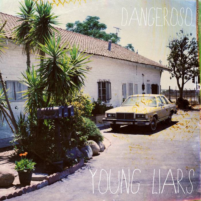 Young Liars EP | Dangeroso