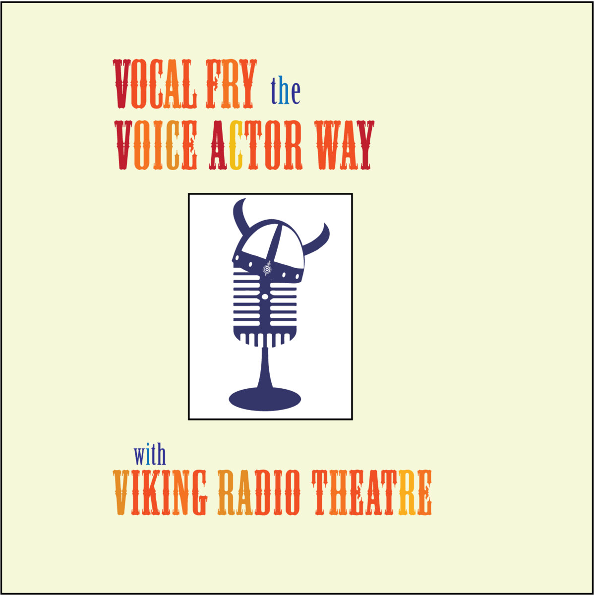 Vocal Fry the Voice Actor Way | Viking Radio Theatre