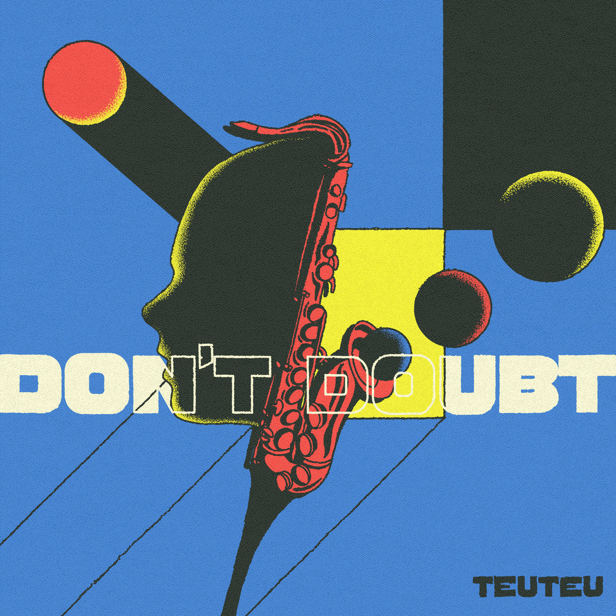 Don't Doubt | Teuteu