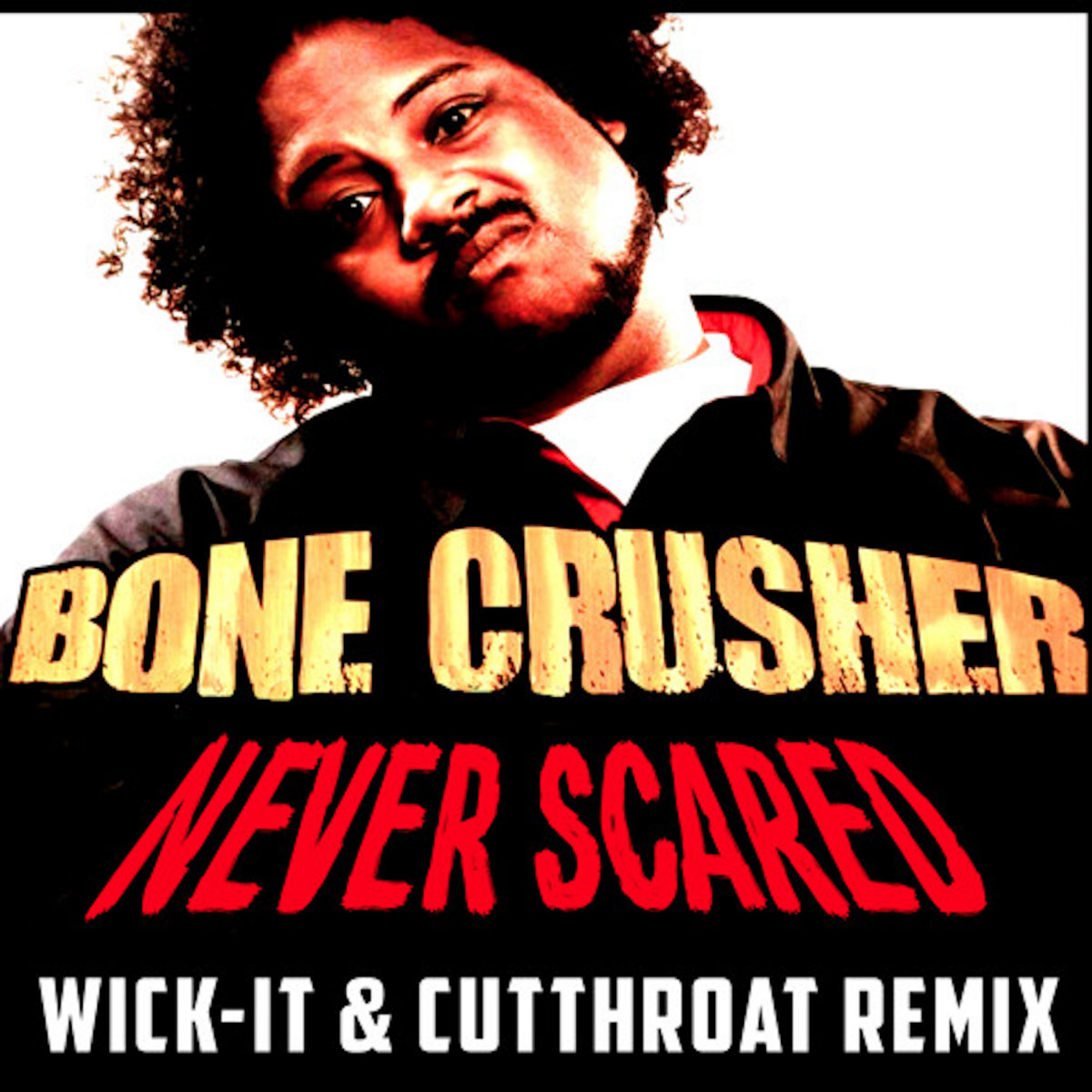Bone Crusher - Never Scared (Wick-it and Cutthroat Remix) (2016) | Wick ...