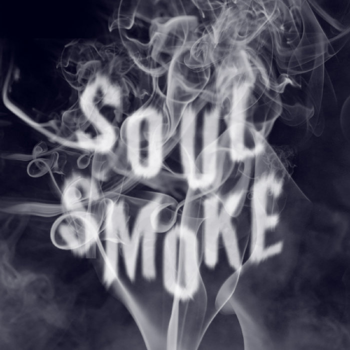Soul Smoke | Soul Smoke