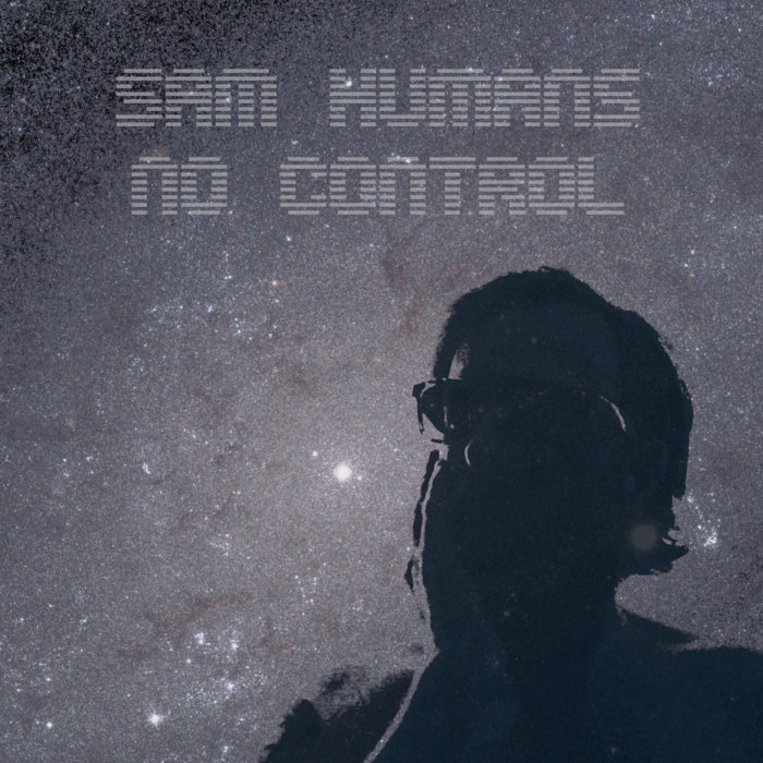 No Control | Sam Humans