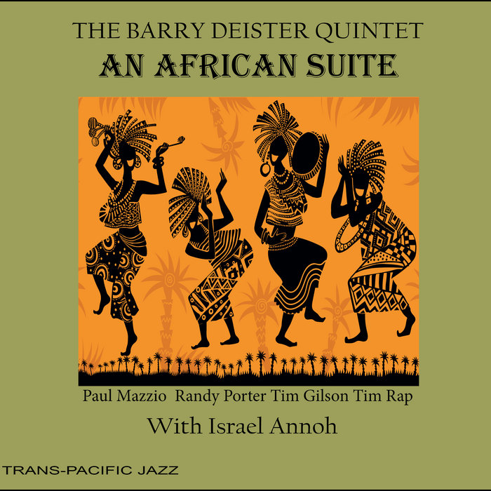 The Barry Deister Quintet with Israel Annoh - An African Suite | Barry ...