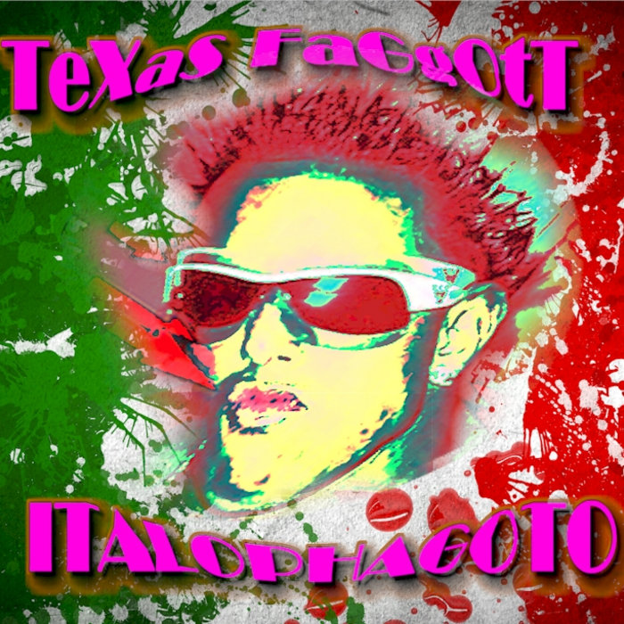 TEXAS FAGGOTT - ITALOPHAGOTO | Texas Faggott | Rytmimystiikka