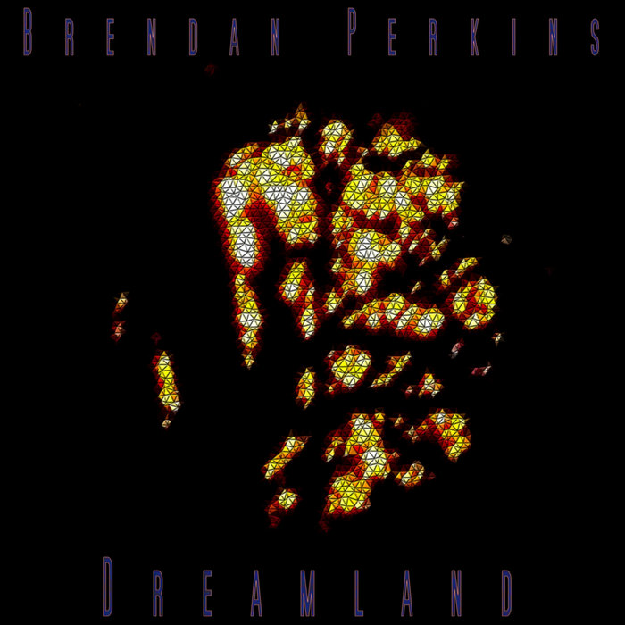 Dreamland | Brendan Perkins
