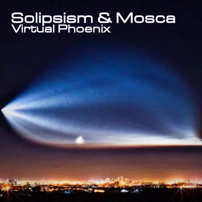 Virtual Phoenix EP | Solipsism & Mosca | Solipsism