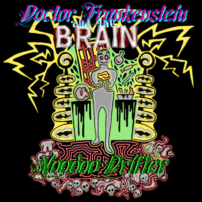 Voodoo Drifter | Doctor Frankenstein and the Brain | Feed Me Glass Records