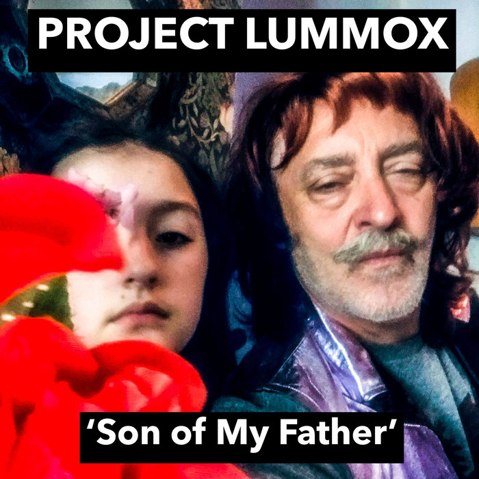 Son of My Father | Project Lummox