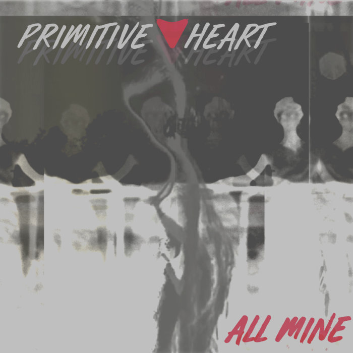All Mine (Portishead Cover) | Primitive Heart