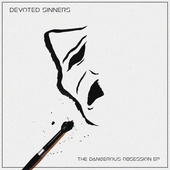 The Dangerous Obsession EP | Devoted Sinners